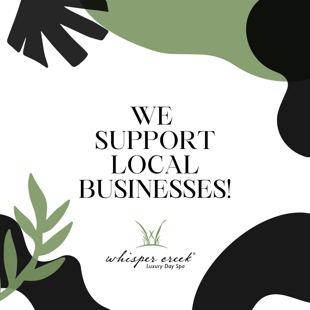 The Importance of Supporting Locally Owned Businesses — Whisper Creek Spa
